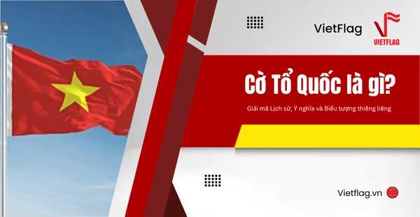 Cờ Tổ Quốc là gì? Giải mã Lịch sử, Ý nghĩa và Biểu tượng thiêng liêng